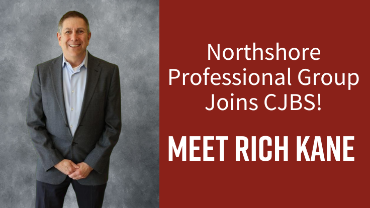 Meet CJBS’ Newest Team Members: Rich Kane of Northshore Professional ...